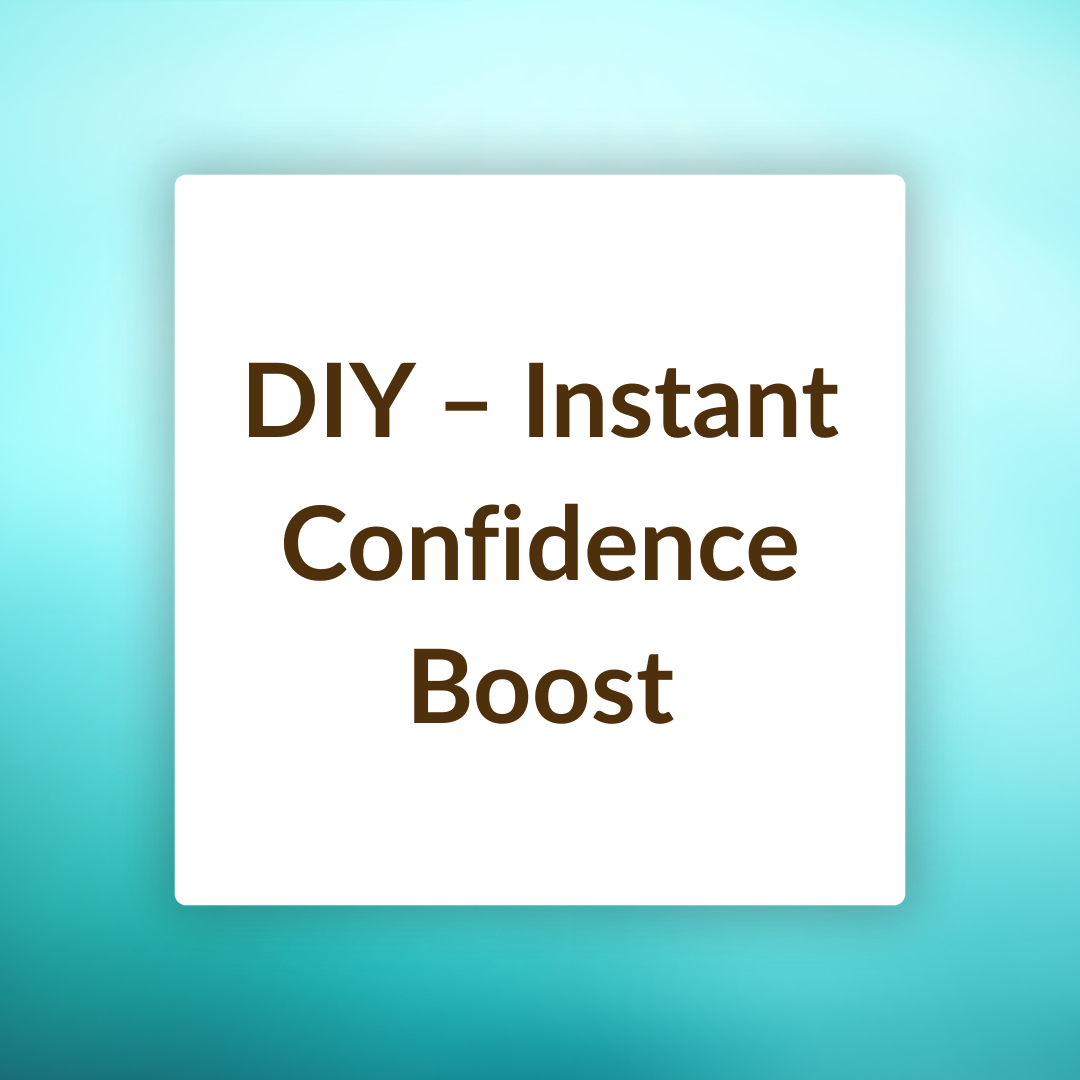 DIY – Instant Confidence Boost – Karen Hand Hypnosis